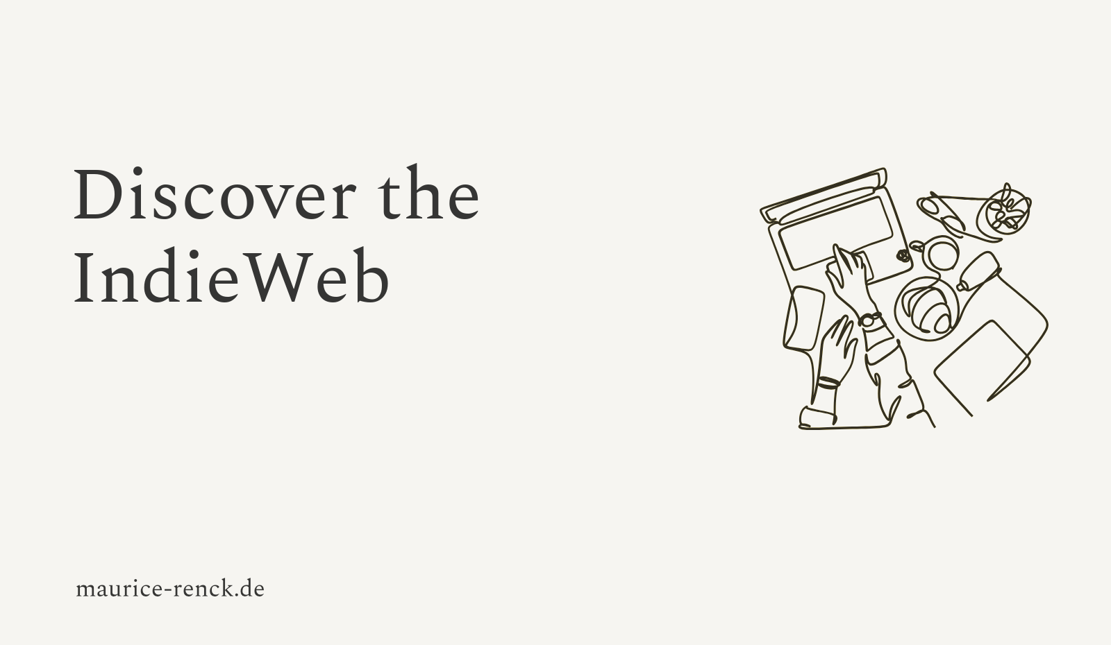 Discover the IndieWeb - Maurice Renck